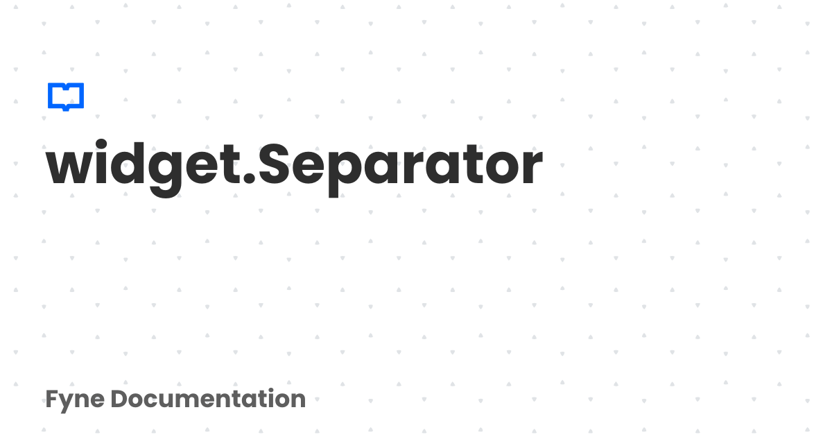 widget.Separator | Fyne Documentation