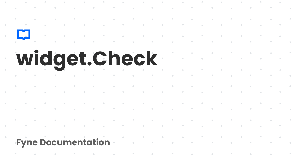widget.Check | Fyne Documentation